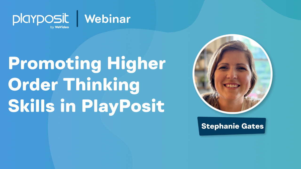 Promoting Higher Order Thinking Skills in PlayPosit
