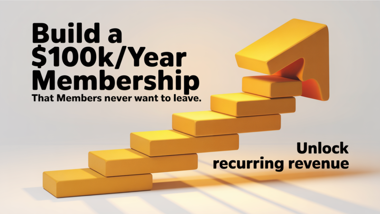 Build a $100K/Year Membership