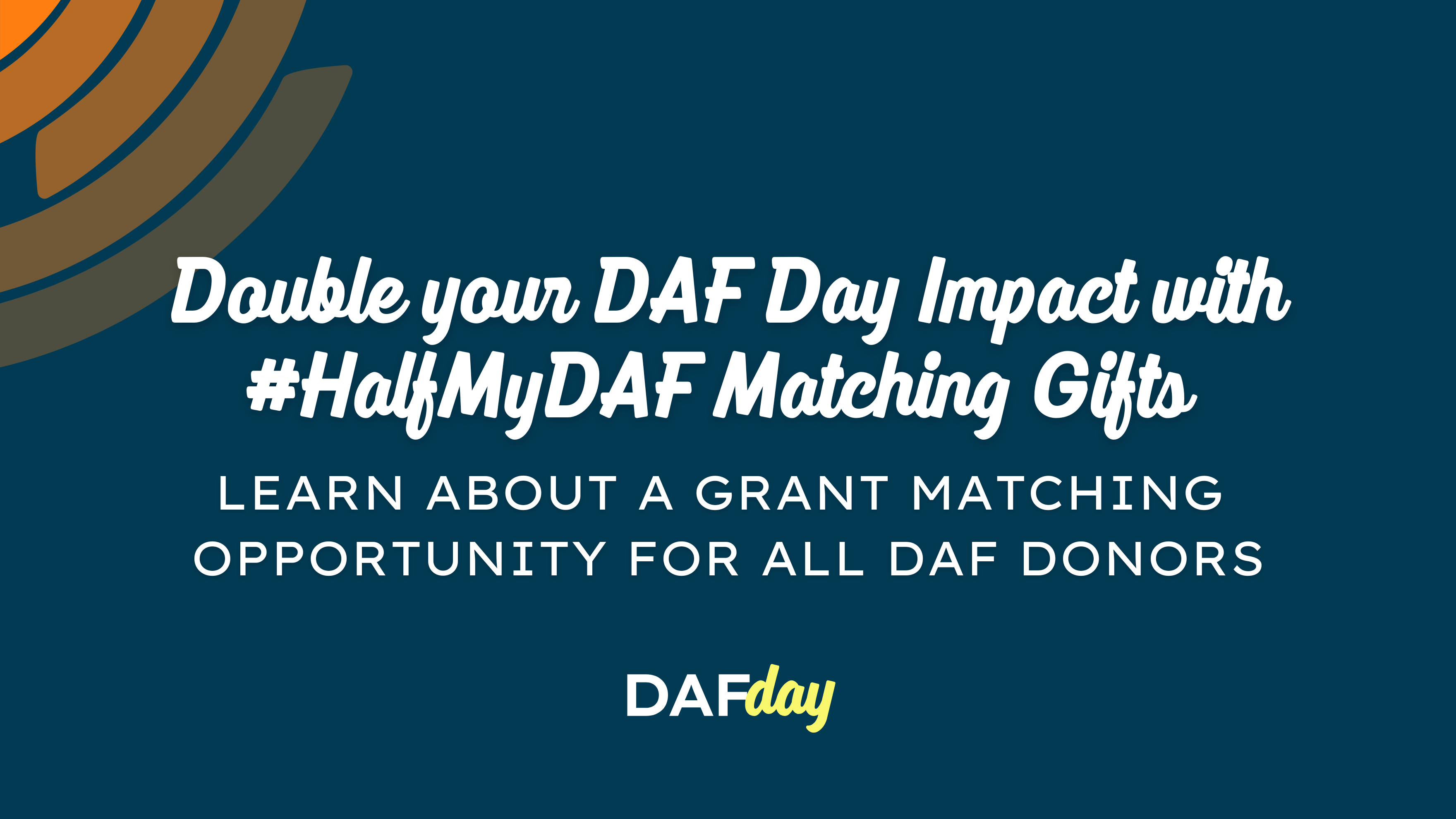Double your DAF Day Impact with #HalfMyDAF Matching Gifts