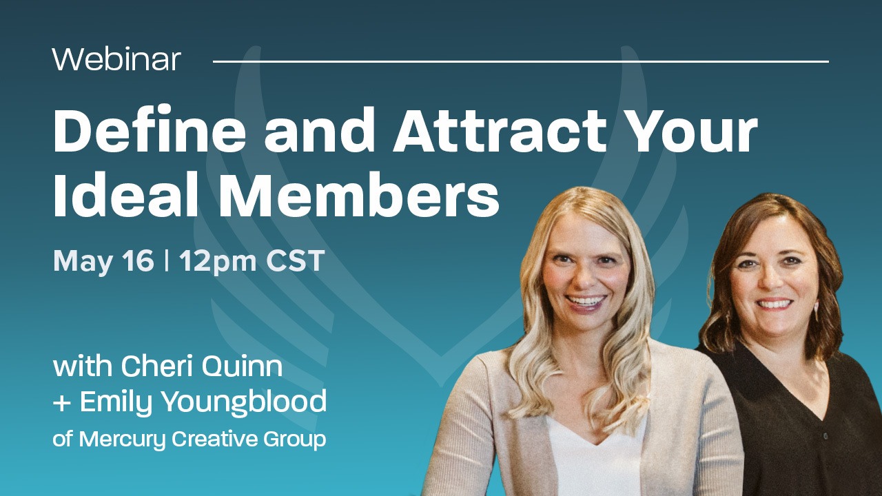 Define and Attract Your Ideal Members Define and Attract Your Ideal Members