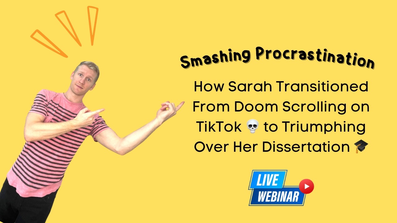 Smashing Procrastination: How Sarah Transitioned From Doom Scrolling on TikTok to Triumphing ...
