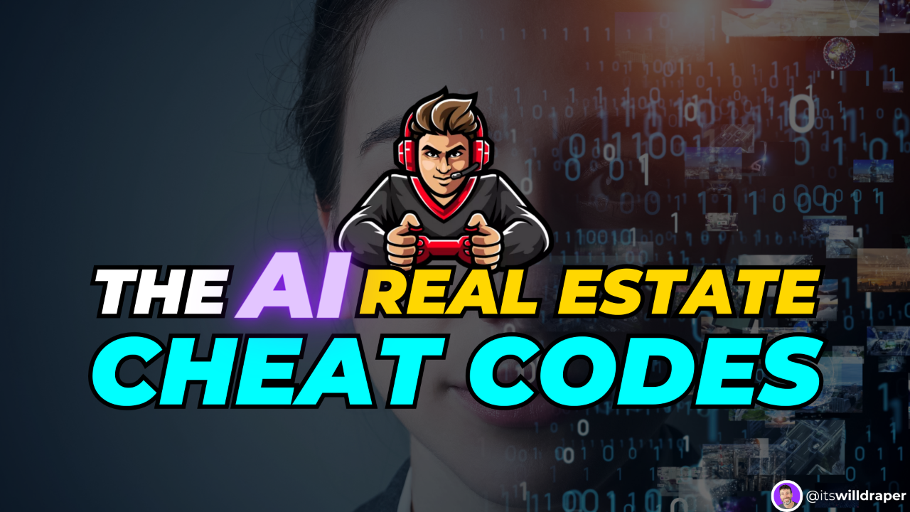 The AI Real Estate Cheat Codes
