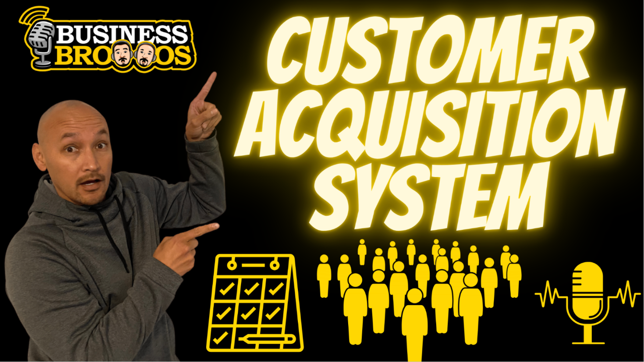 Business Bro's Customer Acquisition System