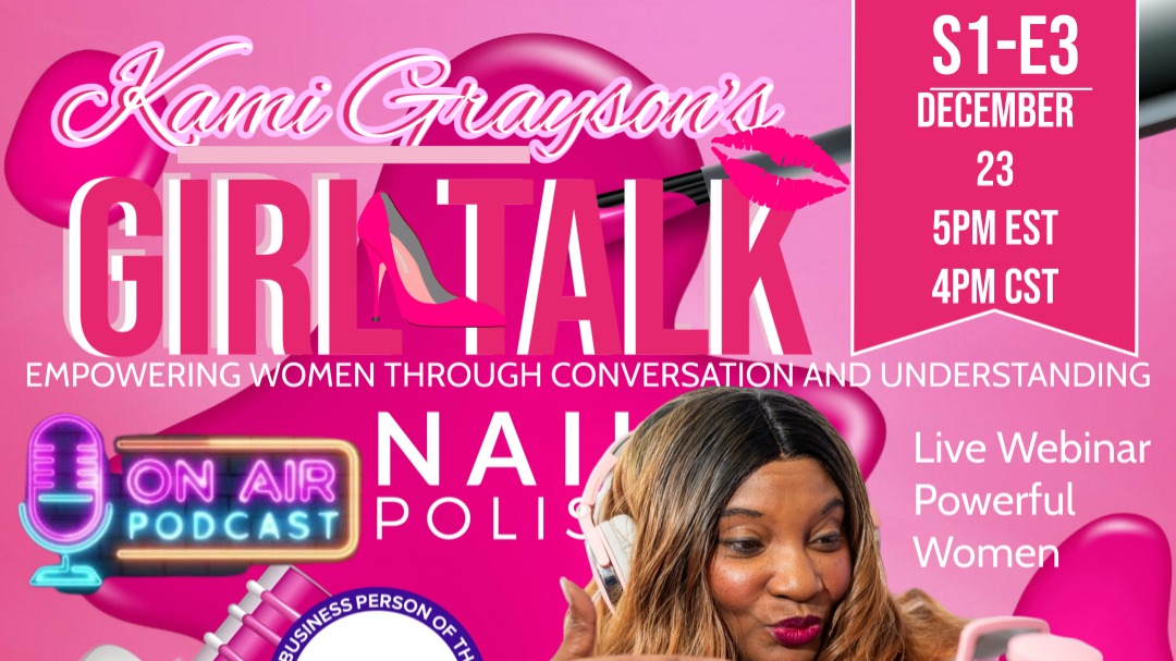 Kami Grayson's Girl Talk- Empowering Women Through Conversations and ...
