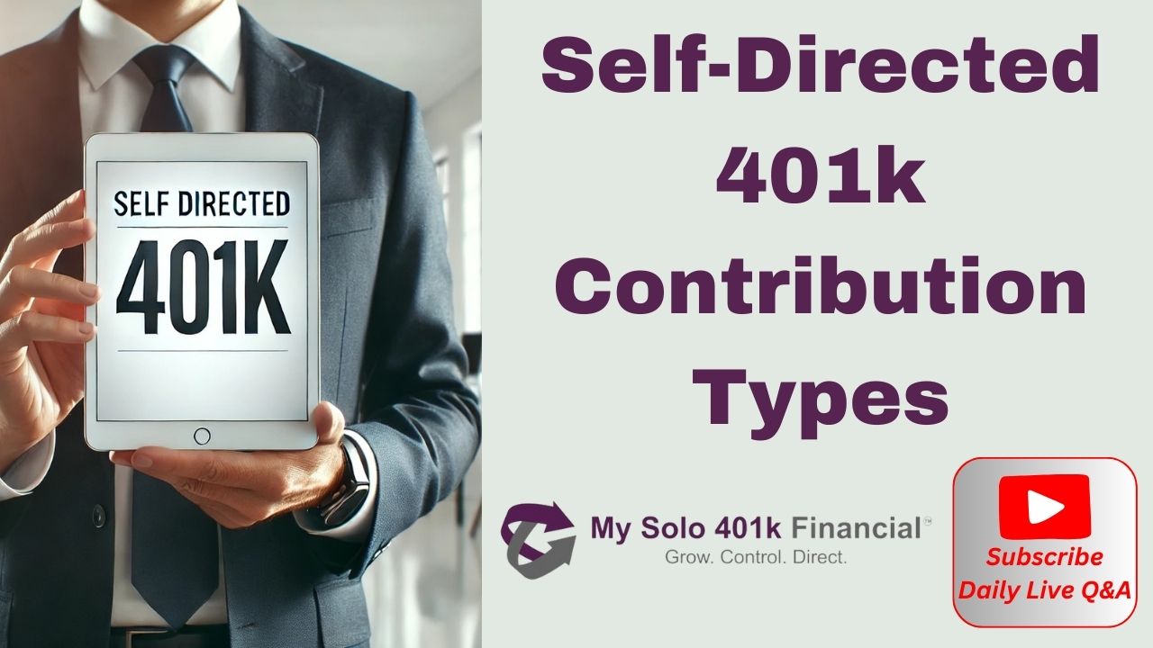 🔍 LEARN: Self-Directed 401k Contribution Types Explained | LIVE Q&A 💭