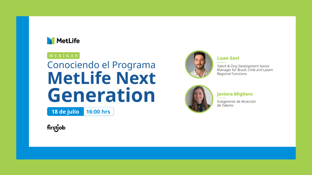 Conoce el Programa Trainee MetLife Next Generation 💚🇨🇱