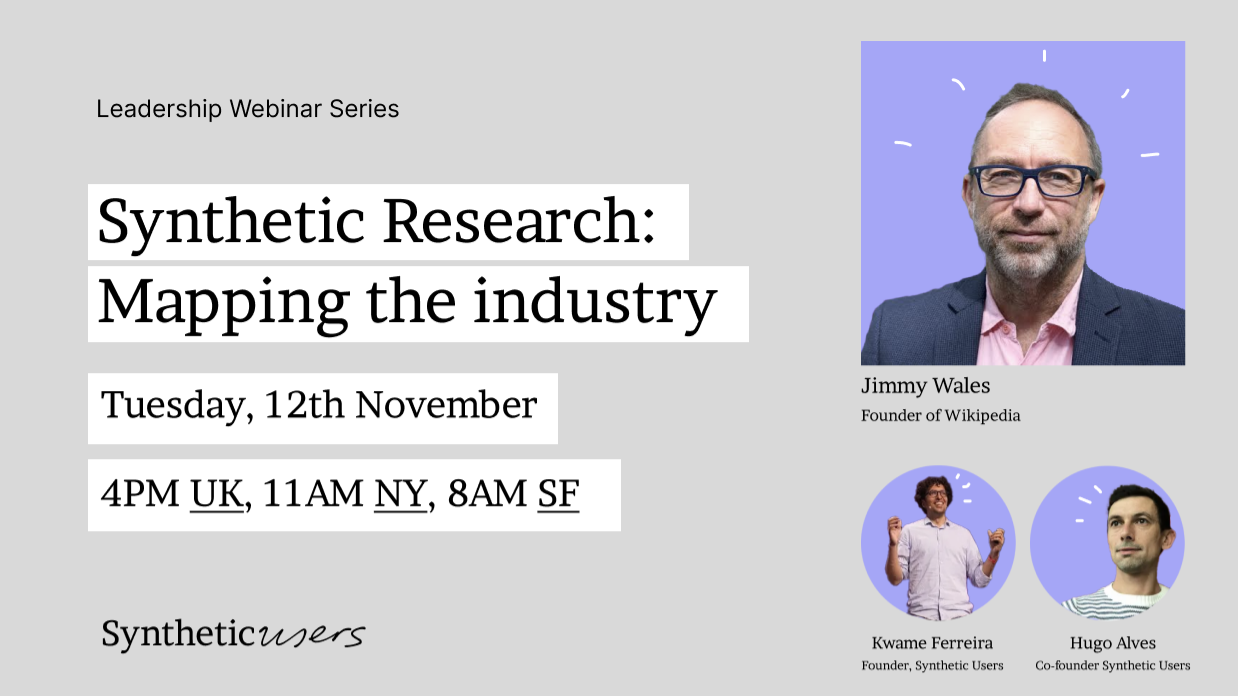 Synthetic Users Leadership Webinar: Mapping the Synthetic Research Industry