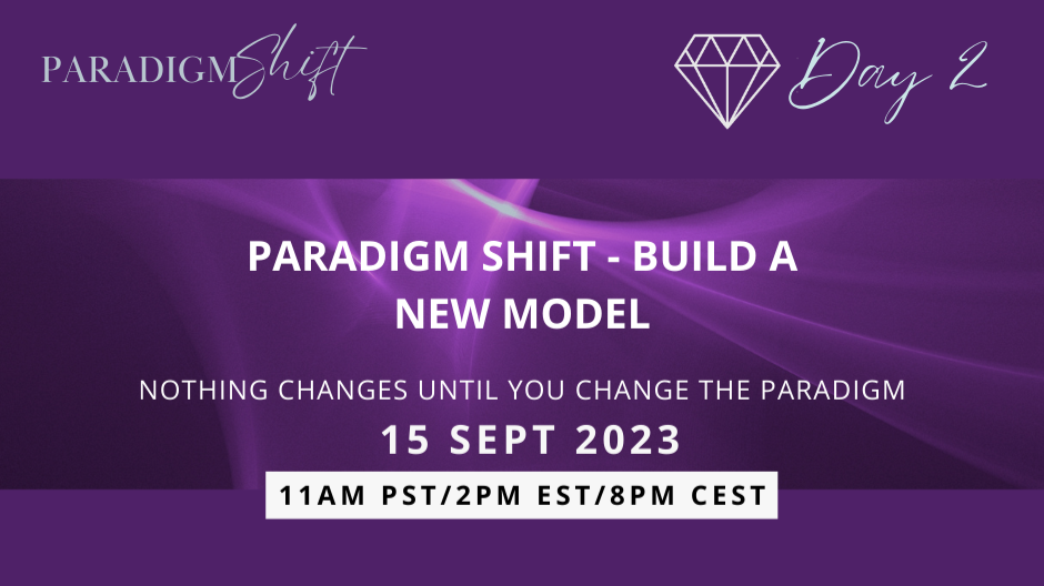 Day 2 - Paradigm Shift - Build a New Model