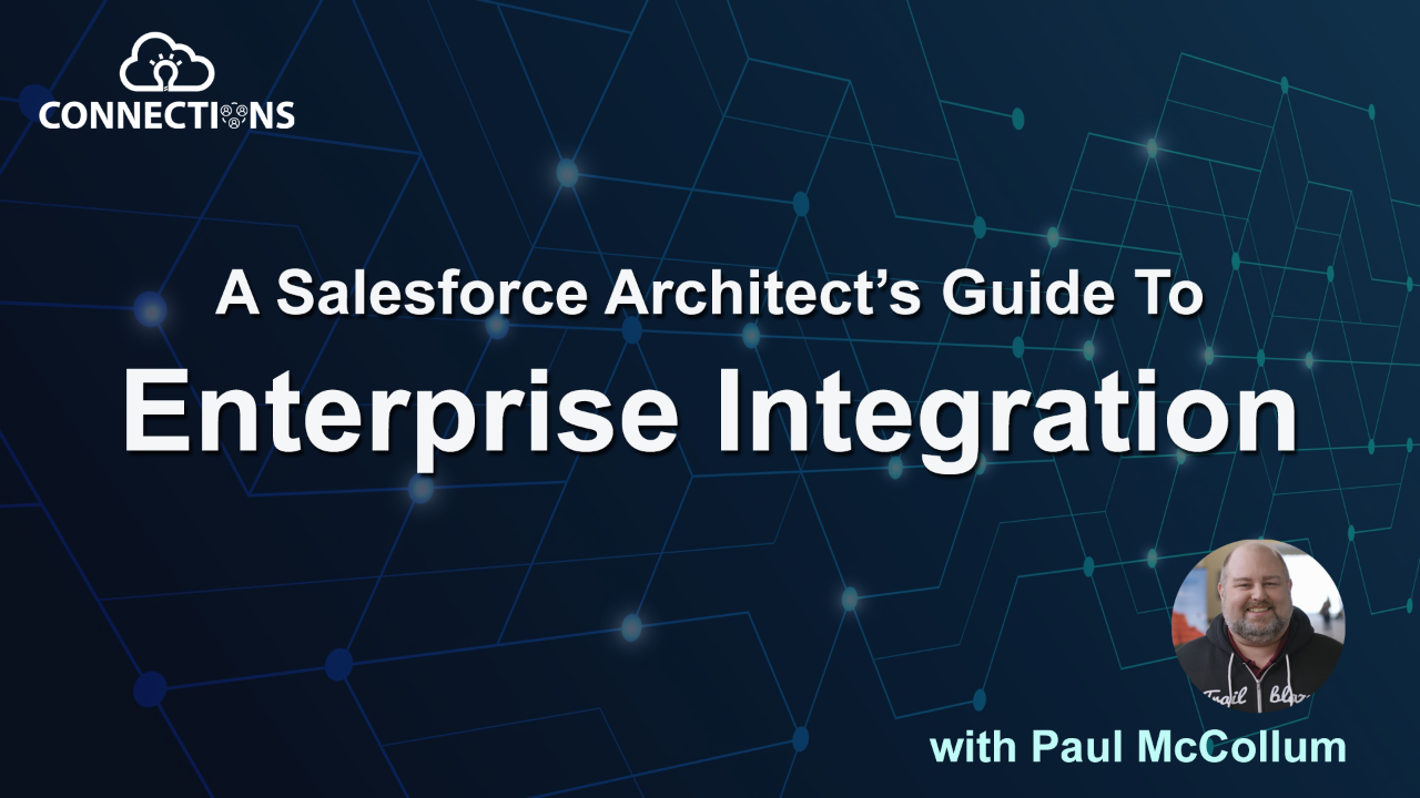 A Salesforce Architect's Guide to Enterprise Integration