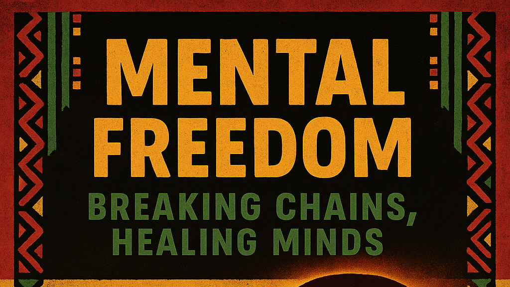 Mental Freedom: Breaking Chains, Healing Minds