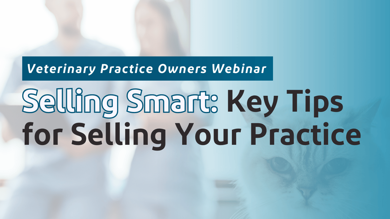 Selling Smart: Key Tips for Selling Your Practice