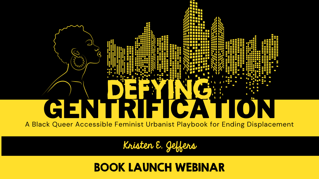 BOOK LAUNCH: Defying Gentrification: A Black Queer Accessible Feminist ...