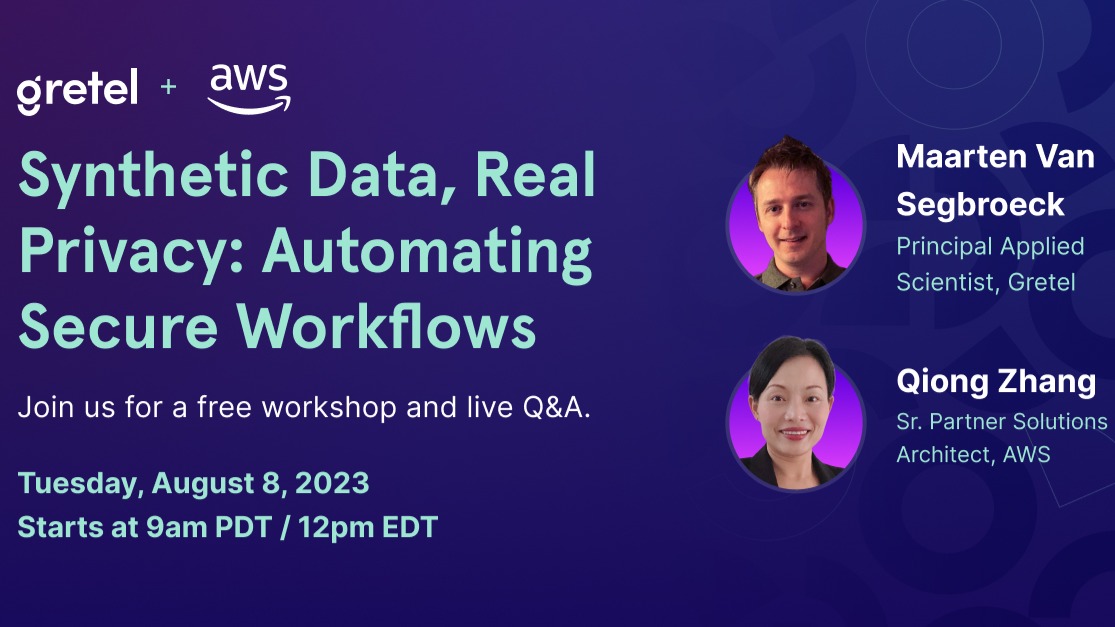 Synthetic Data, Real Privacy: Automating secure workflows with Gretel ...
