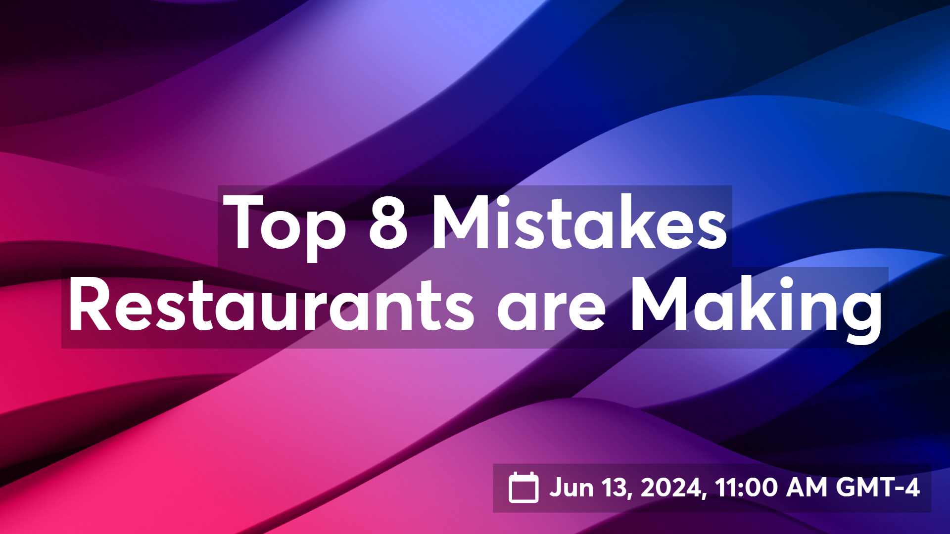 Top 8 Mistakes Restaurants are Making