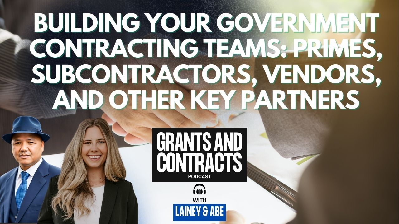 Building Your Government Contracting Teams: Primes, Subcontractors, Vendors, and Other Key Partners