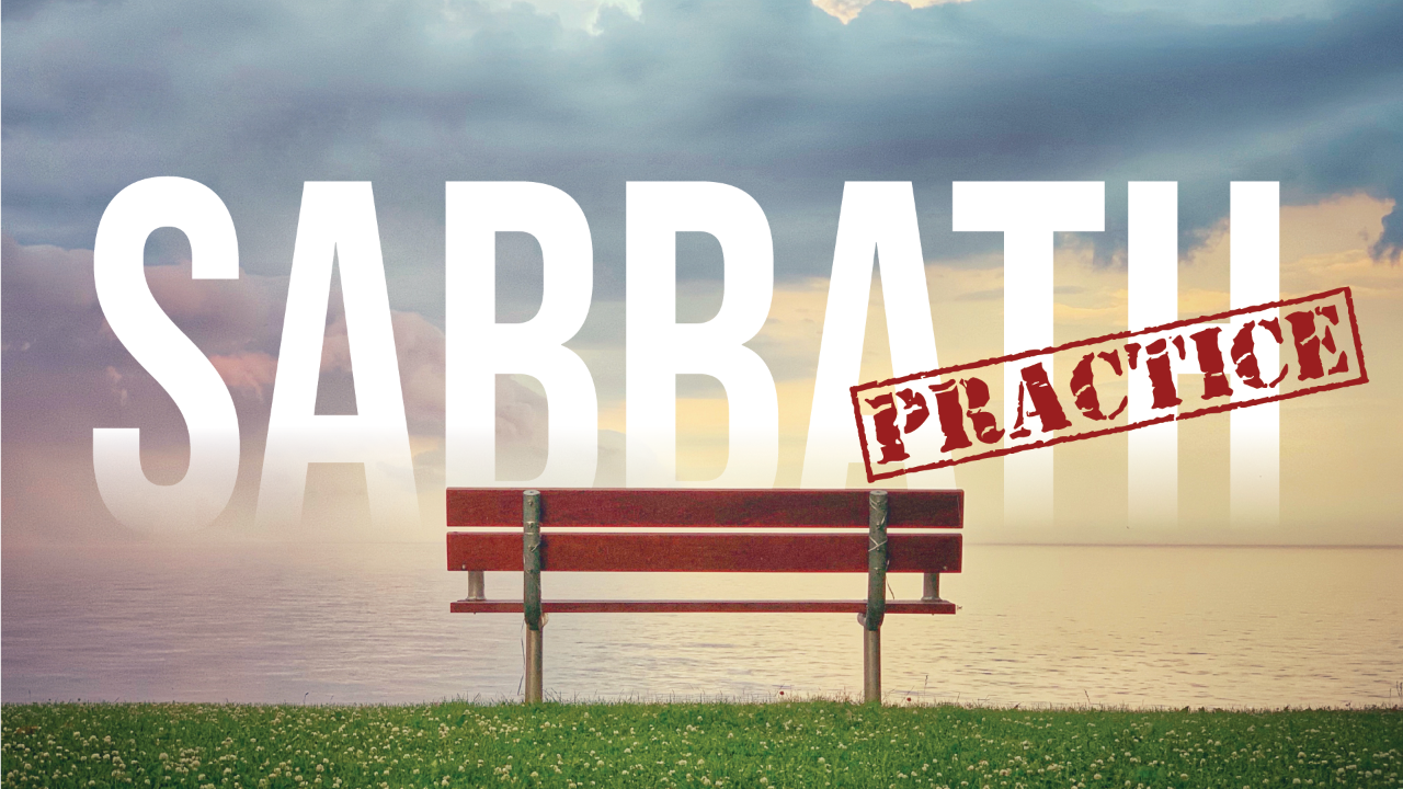Sabbath Practice - Week 4