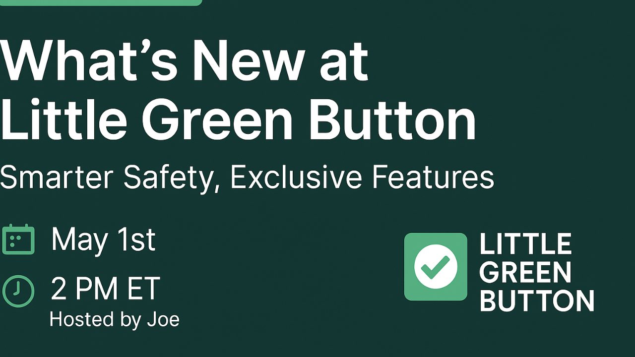 💡 What's new at Little Green Button: Smarter Safety, Exclusive Features