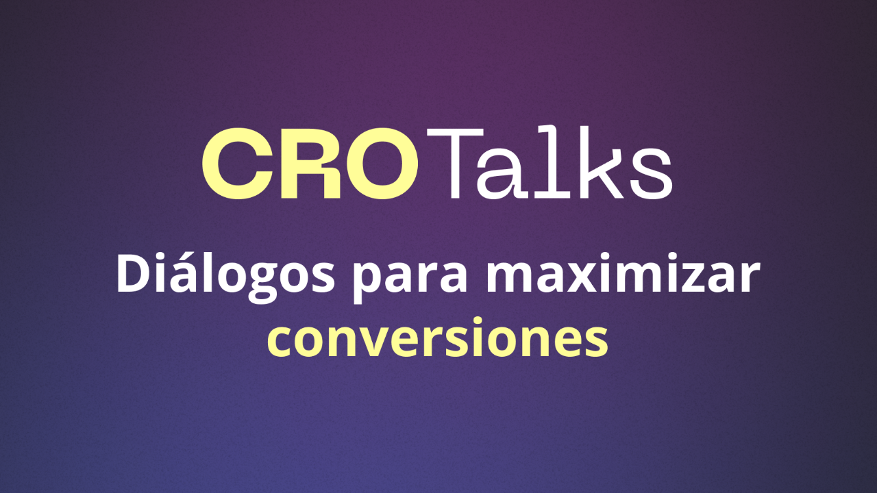 CRO Talks - Claves para implementar un programa de CRO