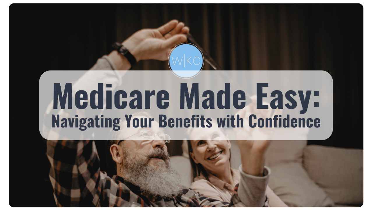 Medicare Made Easy: Navigating Your Benefits with Confidence