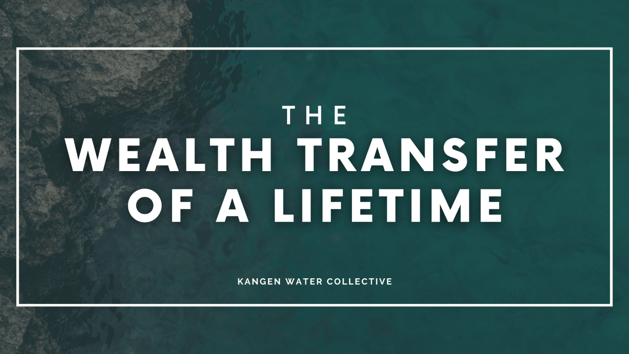 The Wealth Transfer of a Lifetime