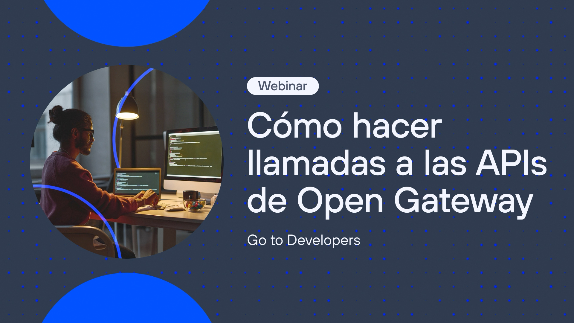 Webinar | Cómo hacer llamadas a las APIs de Open Gateway