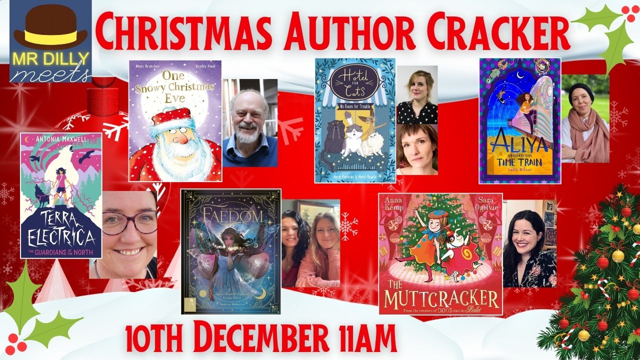Christmas Children's Author Cracker! Festive Fab Fun with Mr Dilly & Guests