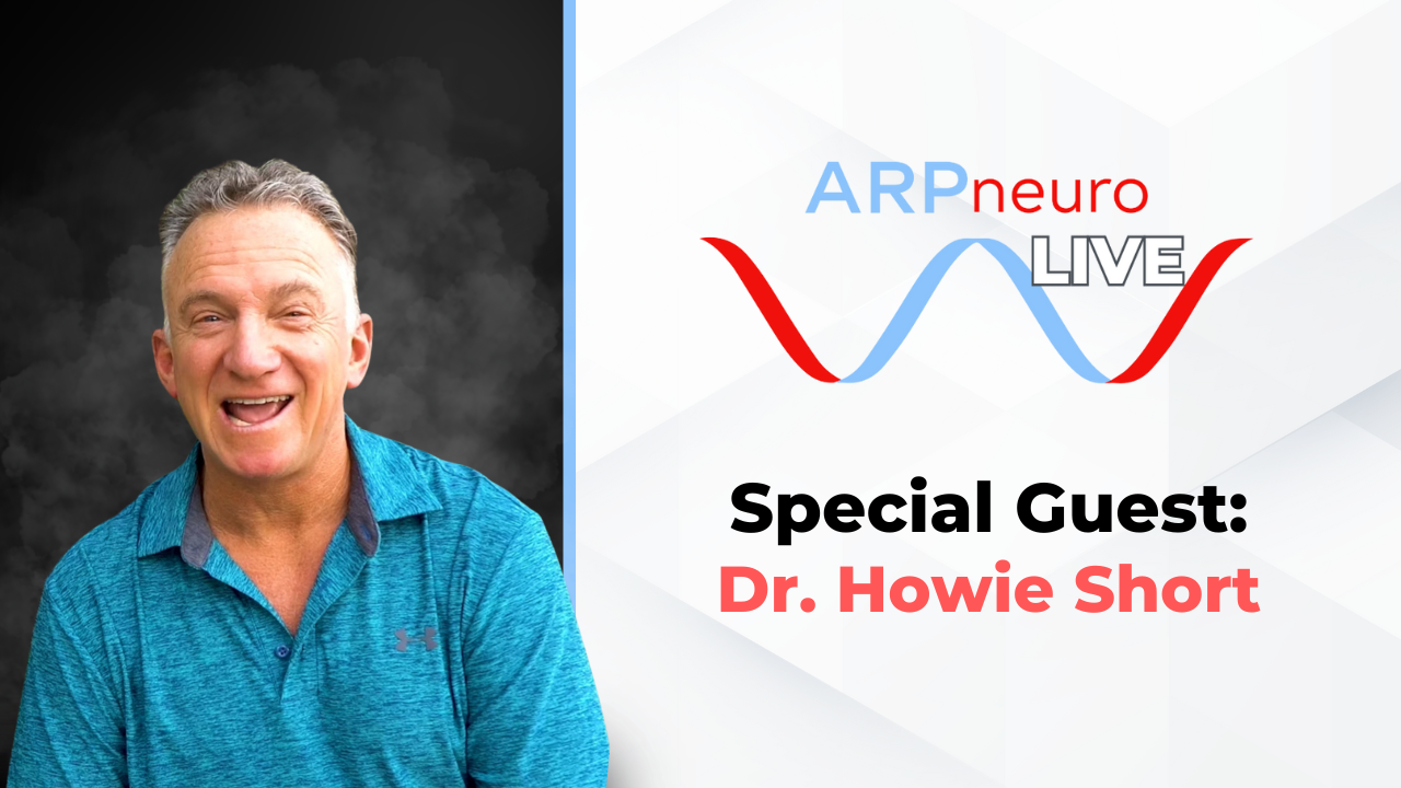 ARPneuro Live with Dr Howie Short