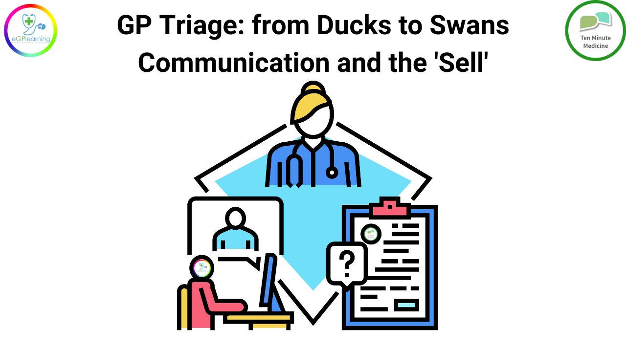 GP Triage 2: Communication and the Sell