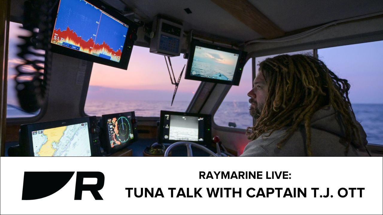 Raymarine Live: Tuna Talk with Captain TJ Ott
