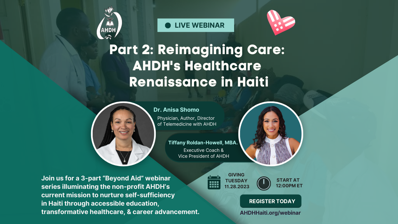 Part 2: Reimagining Care: AHDH's Healthcare Renaissance in Haiti
