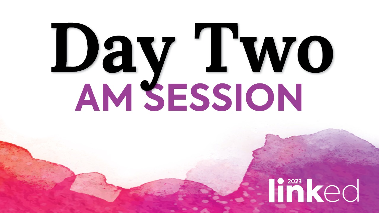 2023 linked Day Two AM Session