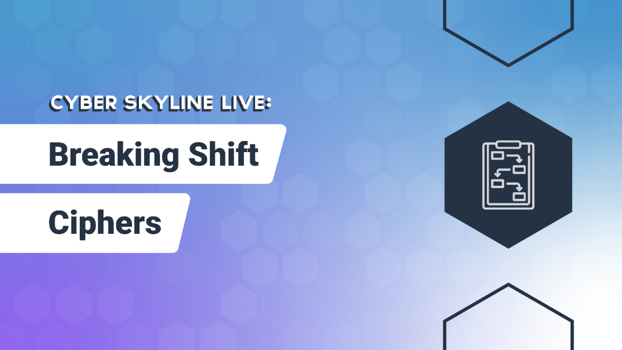 Cyber Skyline Live: Breaking Shift Ciphers