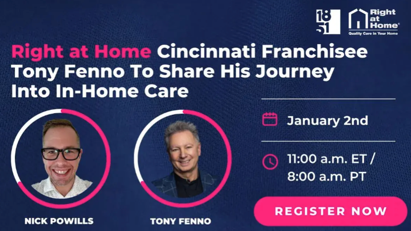 Right at Home Franchise Webinar | Cincinnati Franchisee Tony Fenno