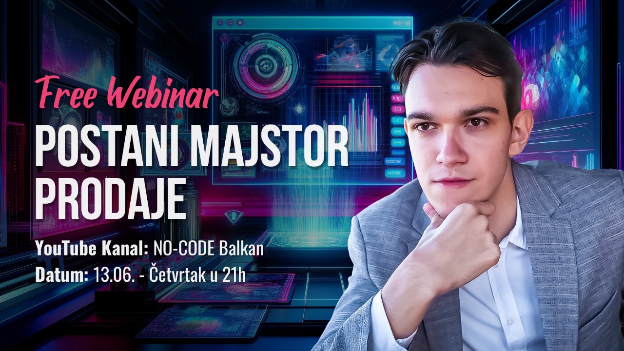 POSTANI MAJSTOR PRODAJE - No Code Balkan Webinars