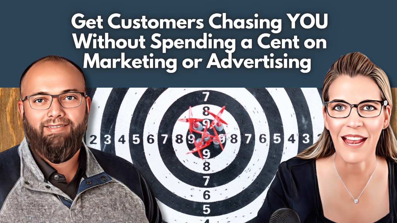 Get Customers Chasing YOU Without Spending a Cent on Marketing or ...