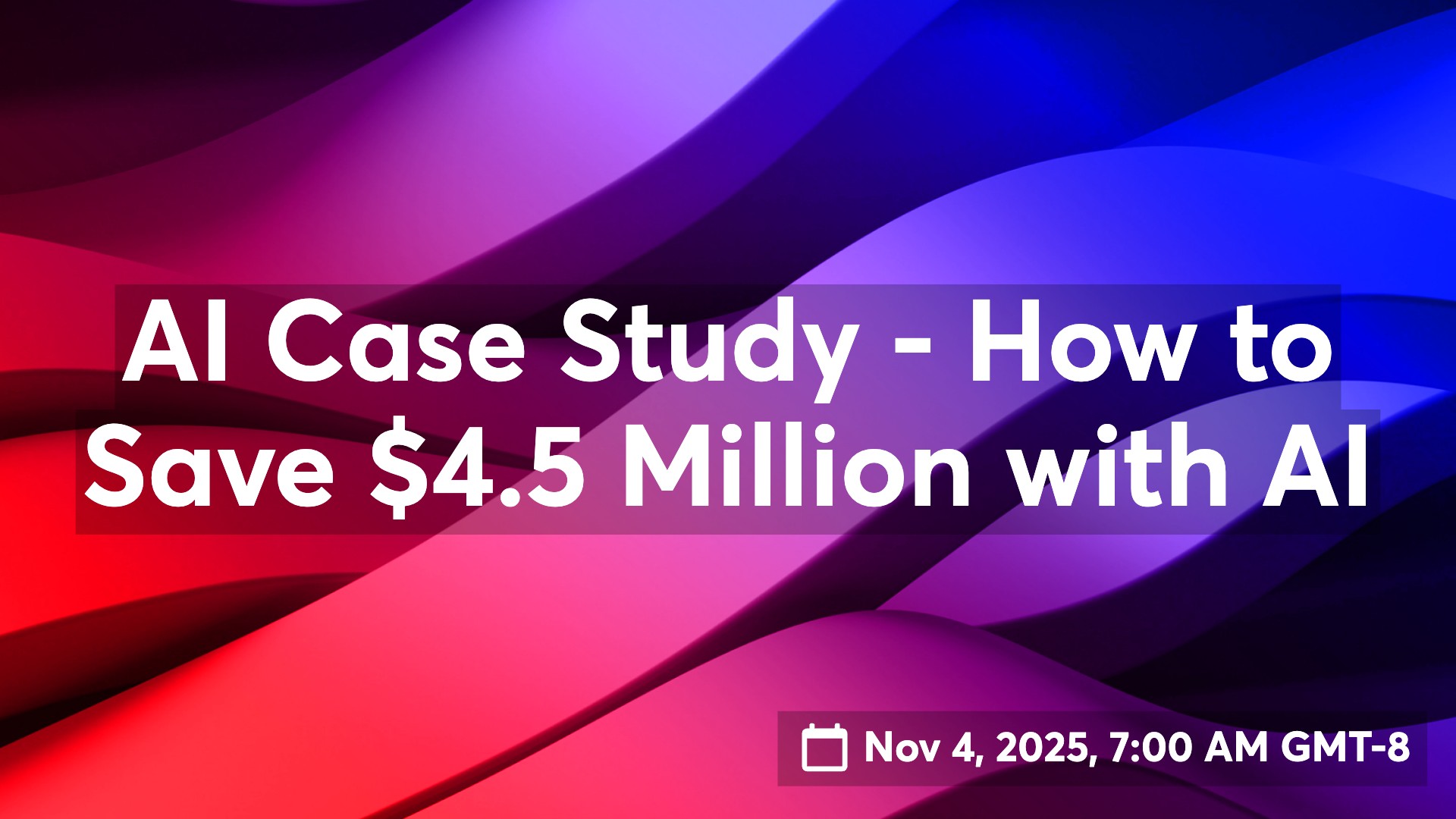 AI Case Study - How to Save $4.5 Million with AI