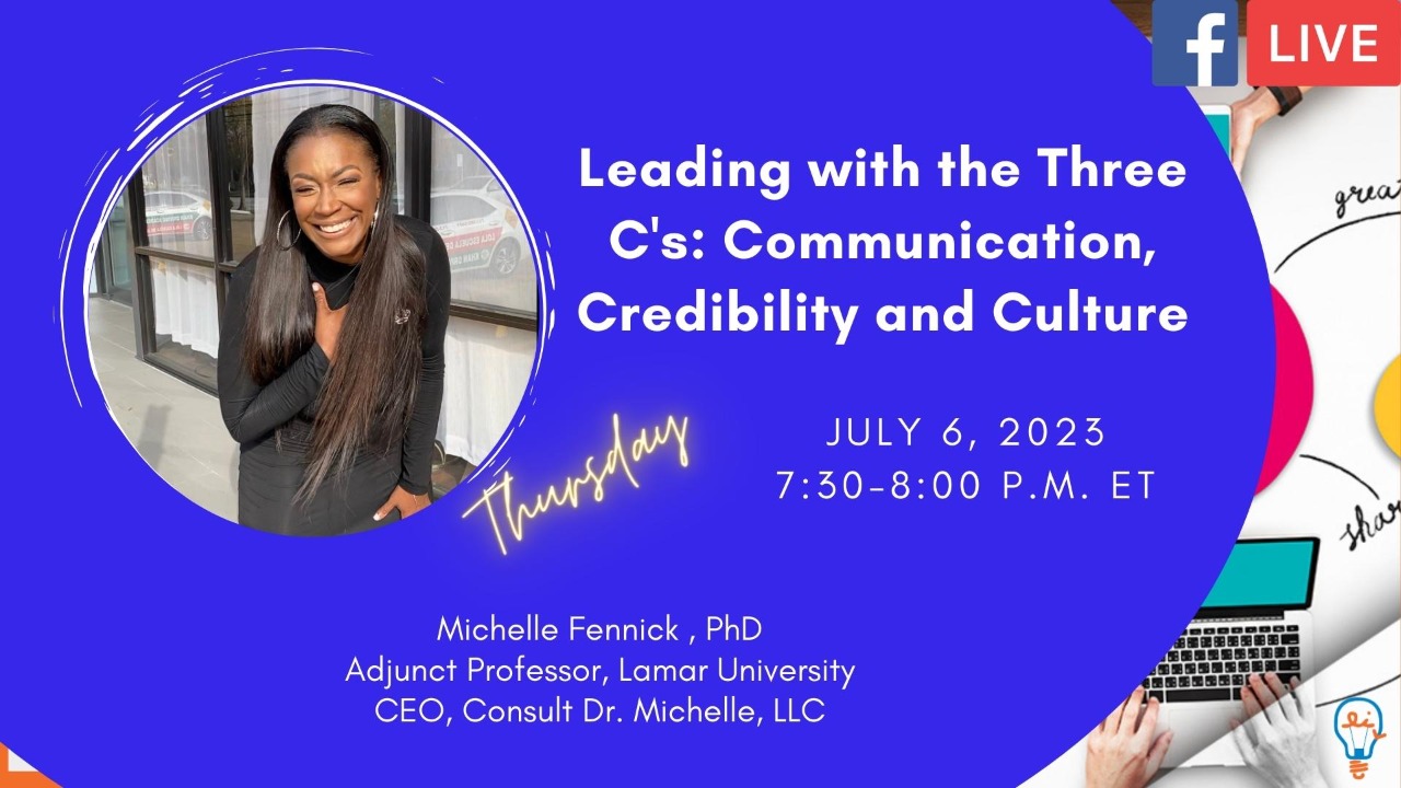 Leading with the Three C's: Communication, Credibility and Culture
