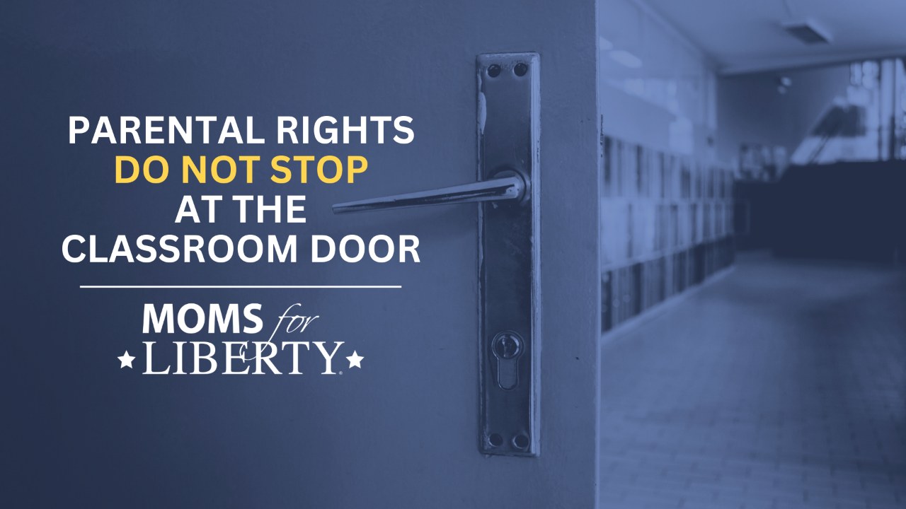 Parental Rights Do Not Stop at the Classroom Door
