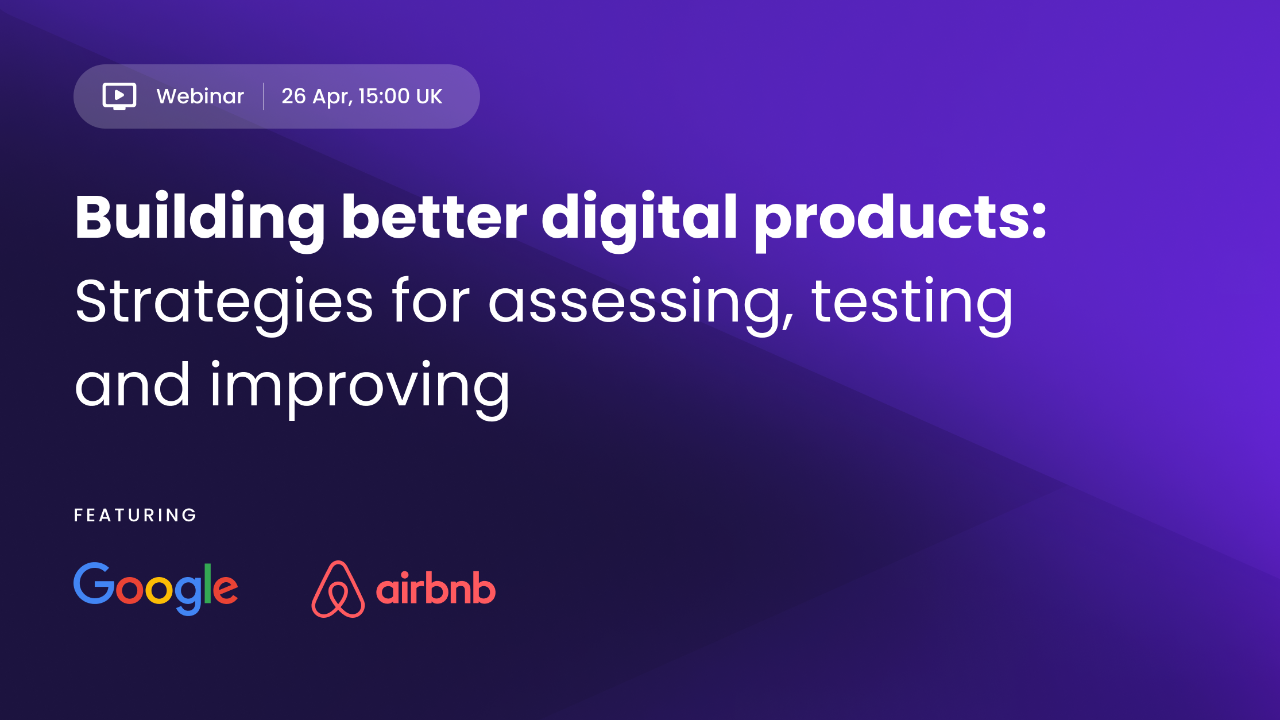 Building better digital products: Strategies for assessing, testing and ...