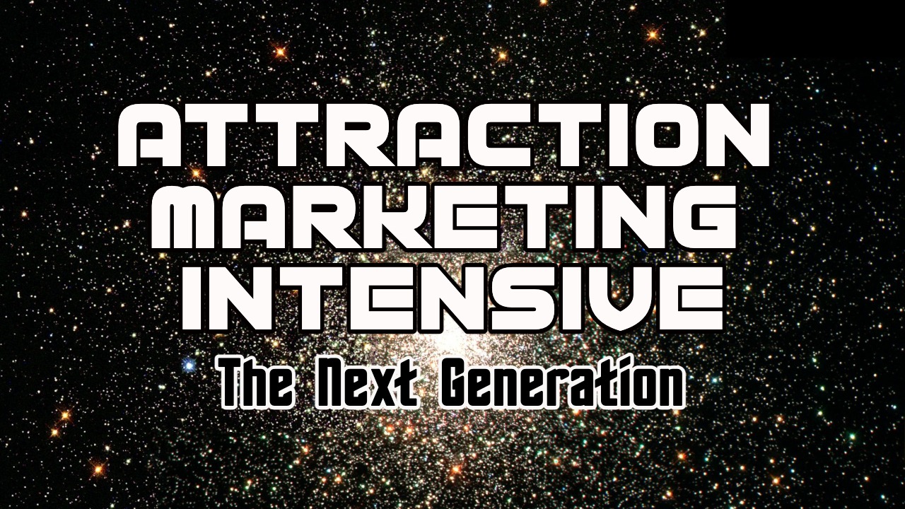 Attraction Marketing Intensive-The Next Generation