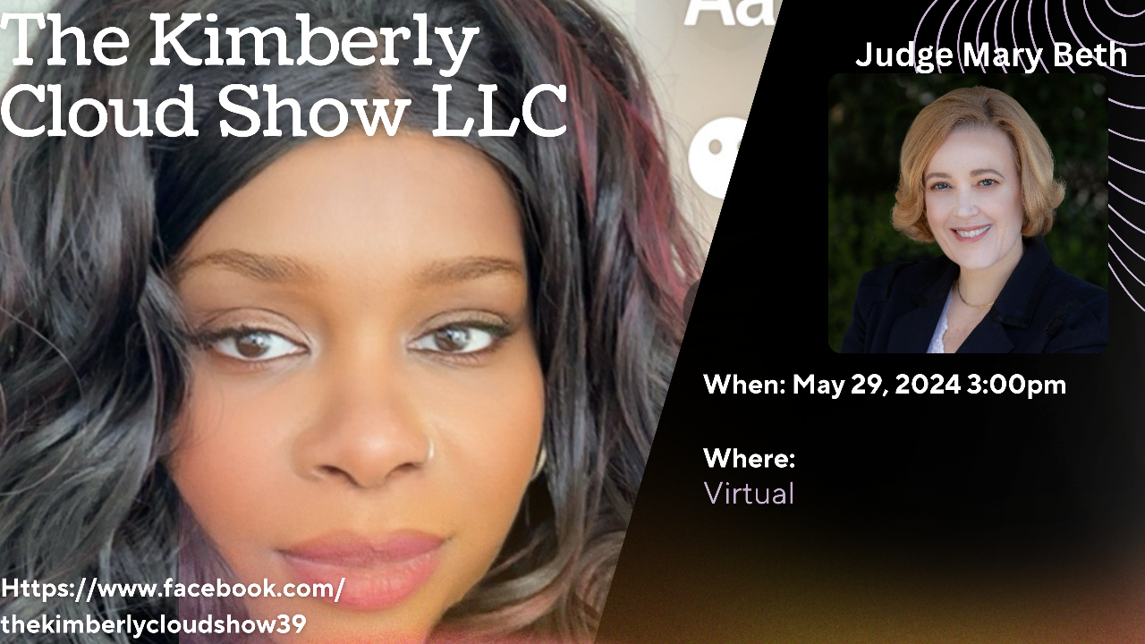 The Kimberly Cloud Show LLC featuring Former Judge Mary Beth