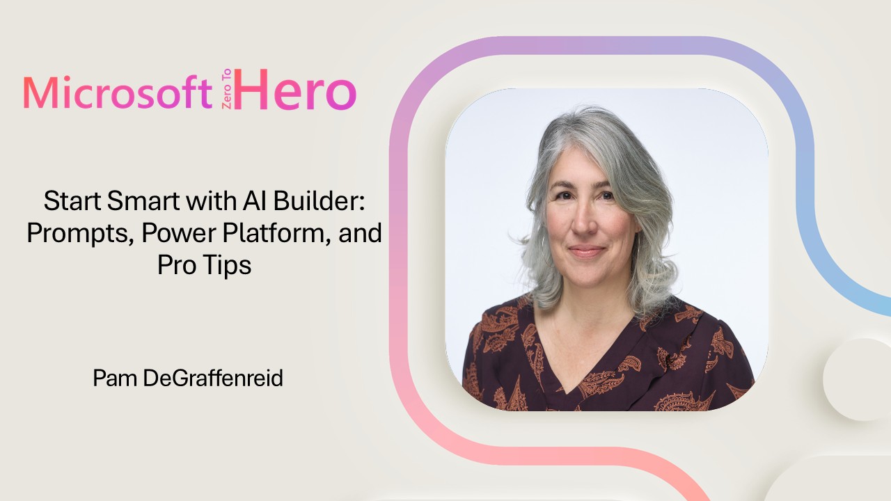 Pam DeGraffenreid - Start Smart with AI Builder: Prompts, Power ...