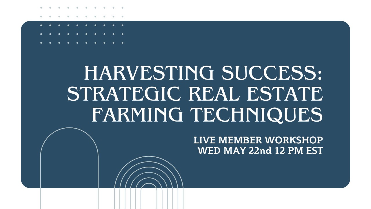 Harvesting Success: Strategic Real Estate Farming Techniques
