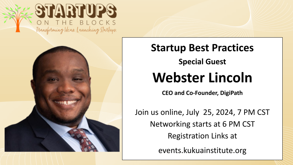 Startup Best Practices 7-25-24, Special Guest Webster Lincoln CEO and Co-Founder, DigiPath