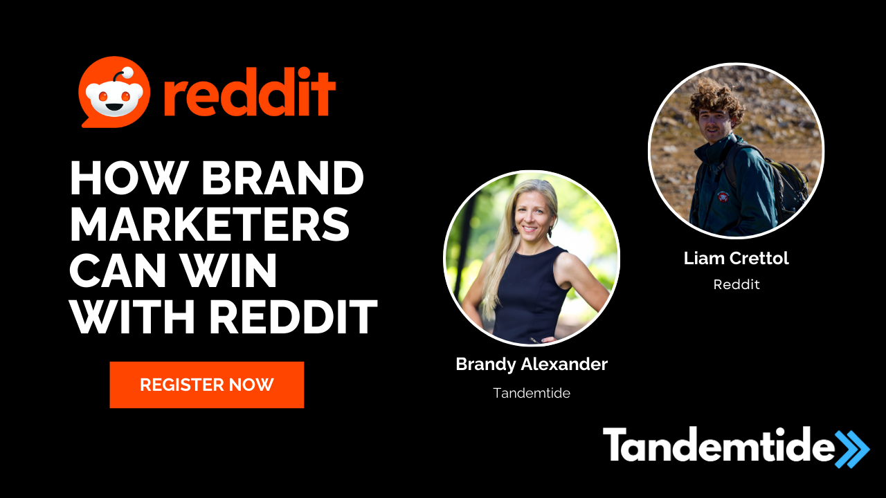 How Brand Marketers Can Win with Reddit Ads (with Tandemtide + Reddit)
