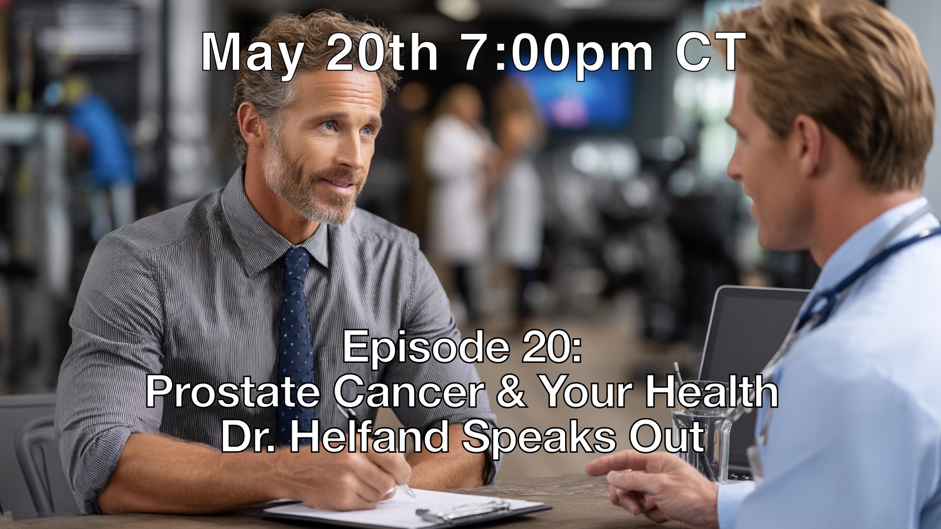 Dr. Jeff Episode 20:Prostate Cancer & Your Health | Dr. Helfand Speaks Out