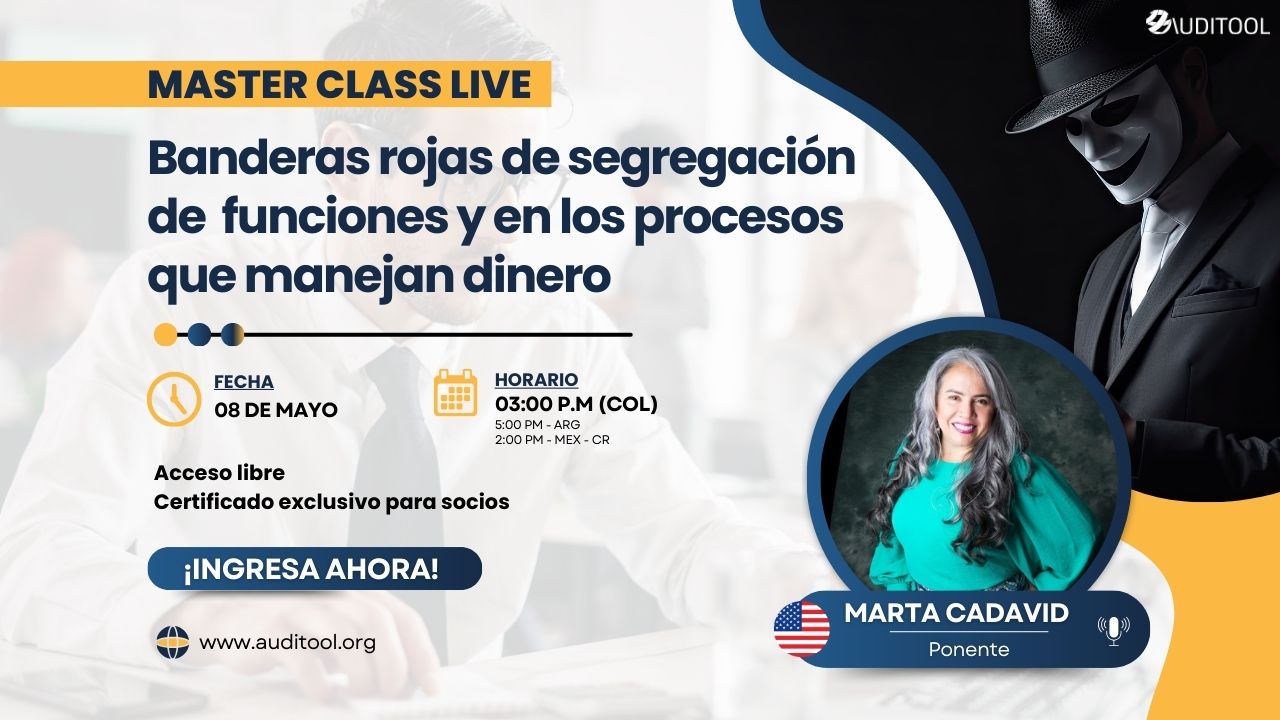 Master Class Live: Banderas rojas de segregación de funciones y en los procesos que manejan dinero