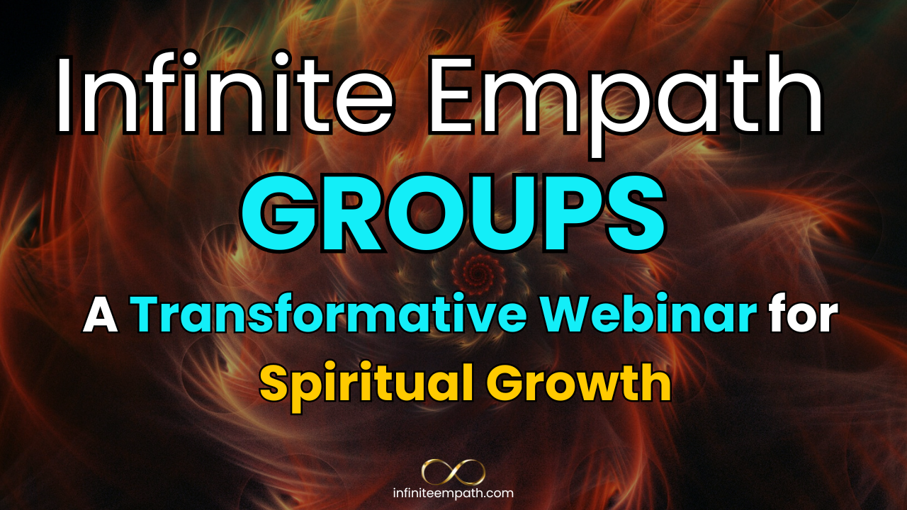 Infinite Empath Groups: A Transformative Webinar for Spiritual Growth