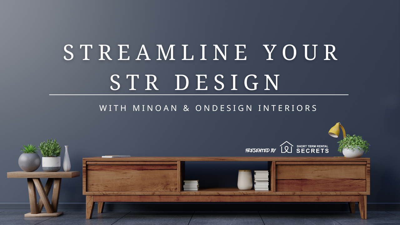 Streamline Your STR Design With Minoan & OnDesign Interiors