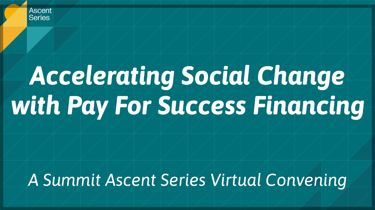 Accelerating Social Change with Pay For Success Financing